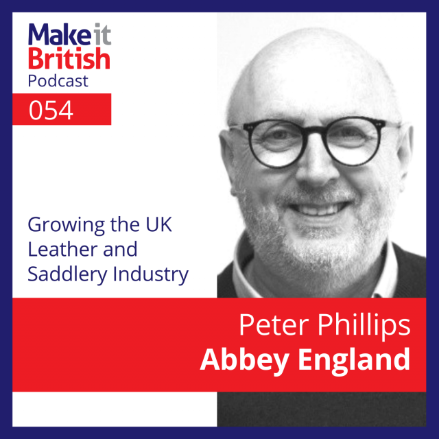 054 – Peter Philips, Abbey England – Growing the UK Leather and ...