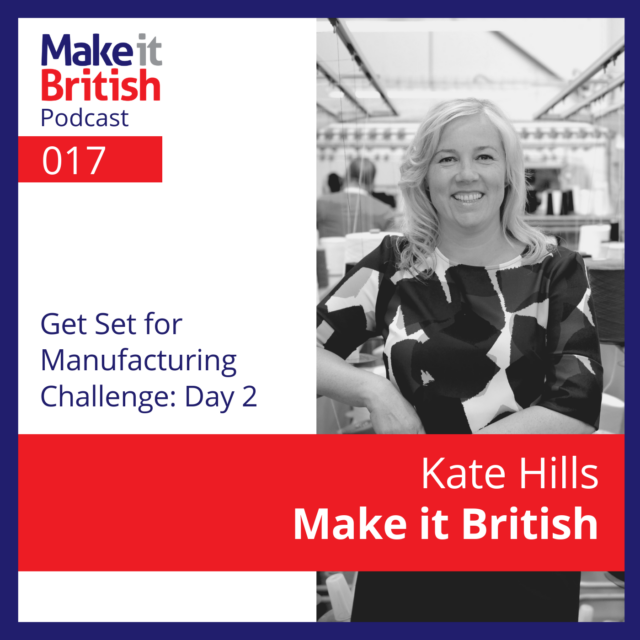 017 – Get Set for Manufacturing Challenge: Day 2 - Make it British