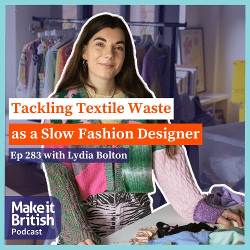283 – Tackling Textile Waste as a Slow Fashion Designer with Lydia ...